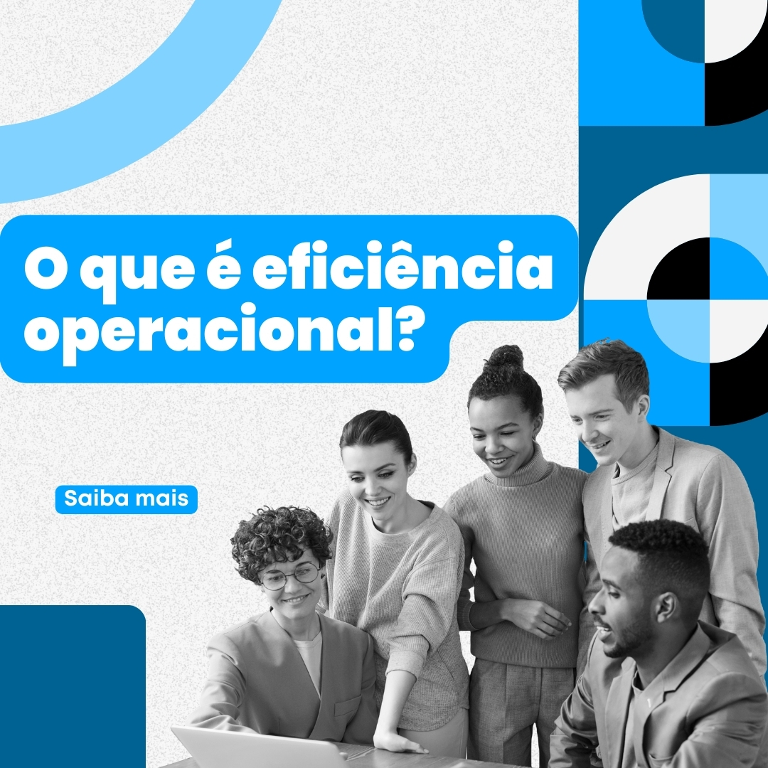 O que é eficiência operacional? - nxfacil Blog